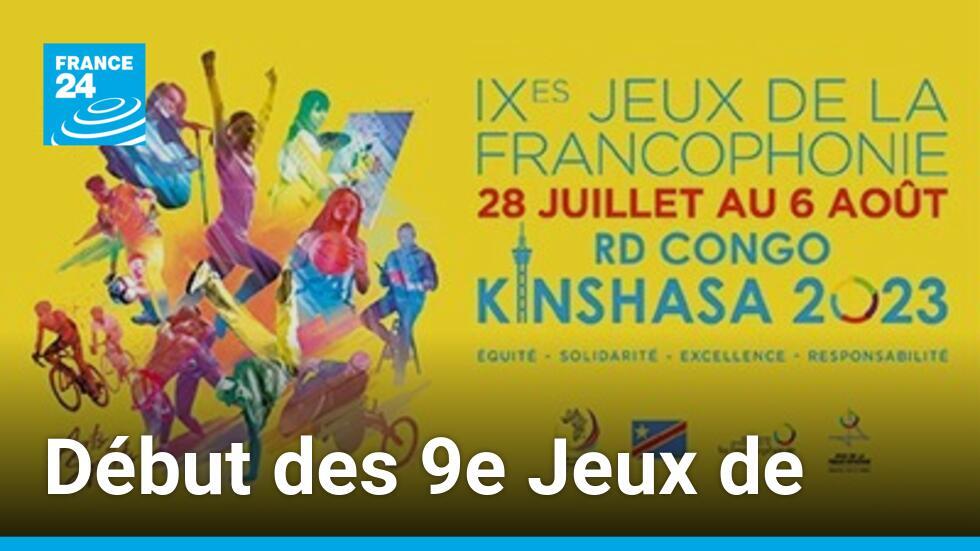 Les 9e Jeux de la Francophonie, c'est parti à Kinshasa - France 24